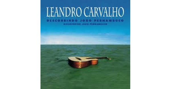 CD Leandro Carvalho - Descobrindo João Pernambuco